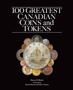 New “100 Greatest Canadian Coins and Tokens” Makes U.S. Debut at the ...